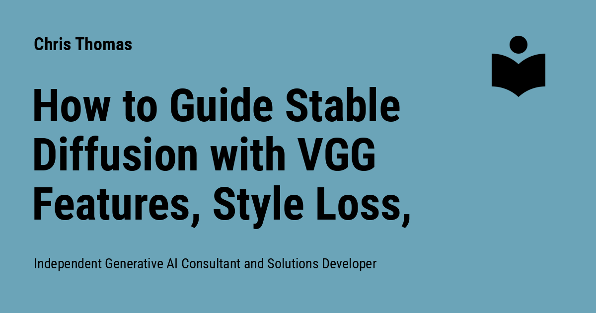 How to Guide Stable Diffusion with VGG Features, Style Loss, and Latent ...