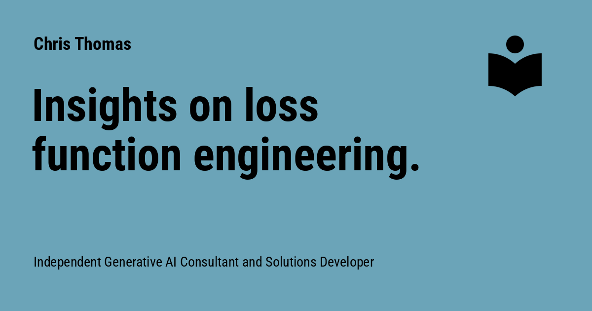 Insights on loss function engineering. - Chris Thomas